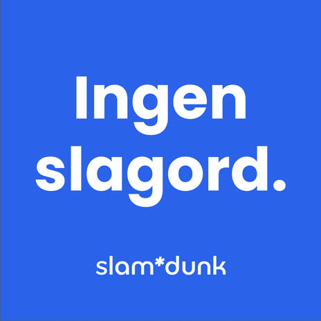 Slam Dunk Ingen slagord Lyrics | Boomplay
