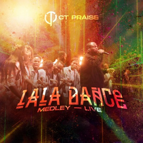 CT PRAISE - LALA DANCE MEDLEY MP3 Download & Lyrics | Boomplay