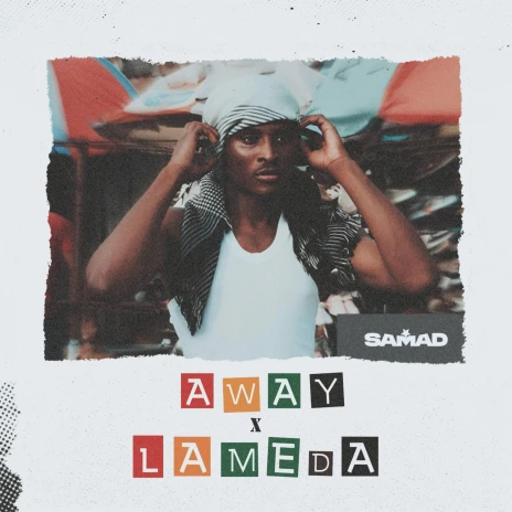 Download SAMAD album songs: LAMEDA / AWAY | Boomplay Music