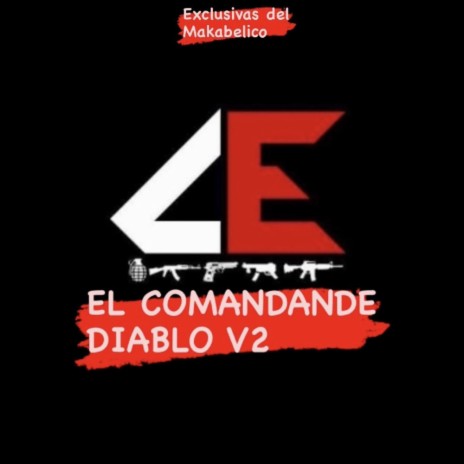 Exclusivas del Makabelico - El Comandante Diablo V2 MP3 Download ...