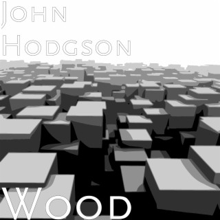 Download John Hodgson album songs: Wood | Boomplay Music