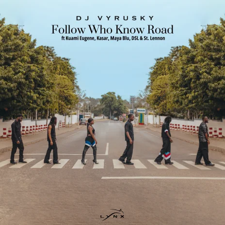 DJ Vyrusky - Follow Who Know Road ft. Kuami Eugene, DSL, st Lennon ...