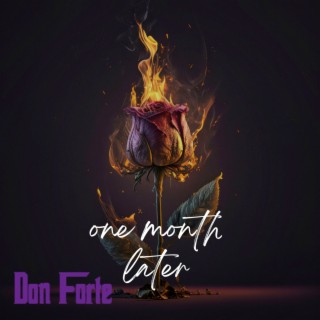 Download Don Forte album songs: One Month Later | Boomplay Music