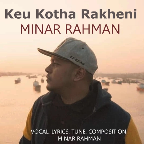 Minar Rahman Keu Kotha Rakheni Lyrics | Boomplay