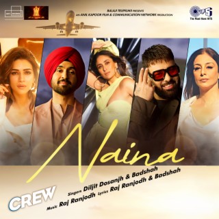 Download Diljit Dosanjh album songs: Naina (From Crew) | Boomplay Music