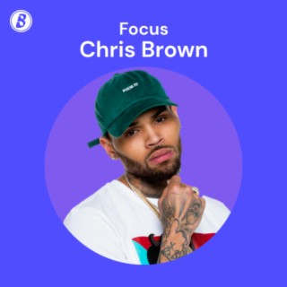 FOCUS: Chris Brown | Boomplay Music