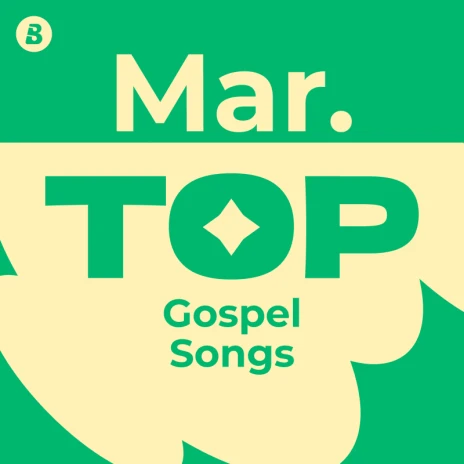 Top Gospel Songs March 2025 | Boomplay Music