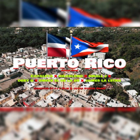 Puerto Rico ft. Dery G, Cataleya, Kiloblond, James La Letra & Small J ...