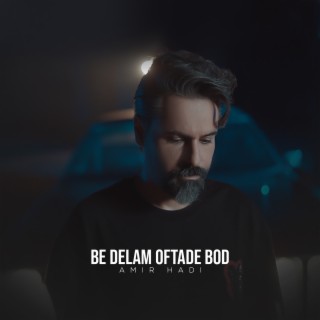 Download Amir Hadi album songs: Be Delam Oftade Bod | Boomplay Music