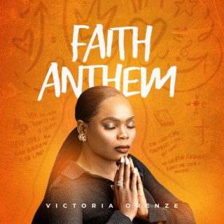 Download Victoria Orenze album songs: Faith Anthem | Boomplay Music