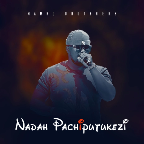Download Mambo Dhuterere album songs: Nadah Pachiputukezi | Boomplay Music