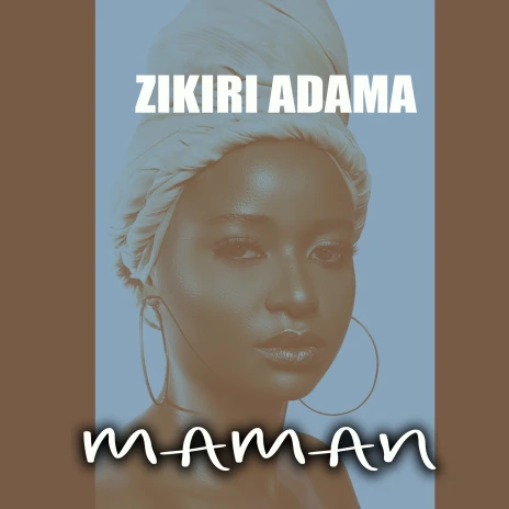 Zikiri Adama - Maman MP3 Download & Lyrics | Boomplay