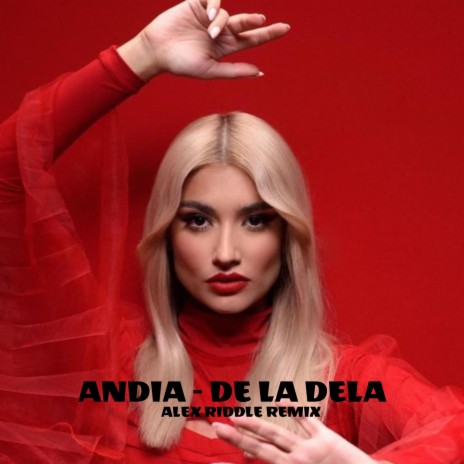 Dj Alex Riddle - De la dela (Andia) MP3 Download & Lyrics | Boomplay