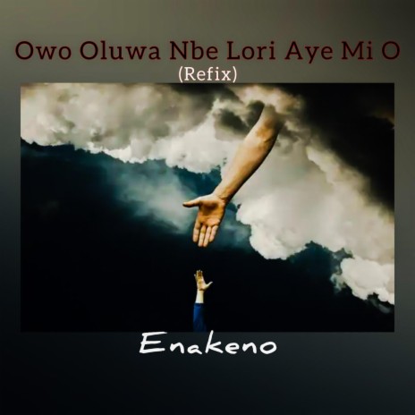 Enakeno - Owo Oluwa Nbe Lori Aye Mi O (Praise Version) MP3 Download ...