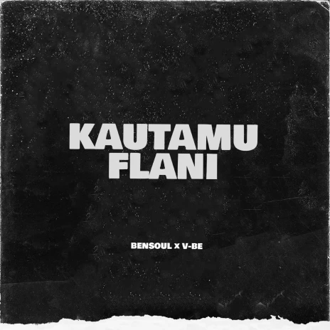Bensoul - Kautamu Flani ft. V-BE MP3 Download & Lyrics | Boomplay