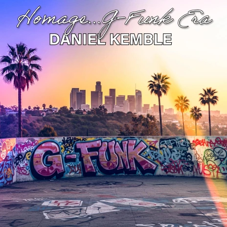 Download Daniel Kemble album songs: Homage...G-Funk Era | Boomplay Music