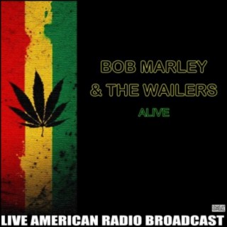 Download Bob Marley & The Wailers album songs: Alive (Live) | Boomplay Music