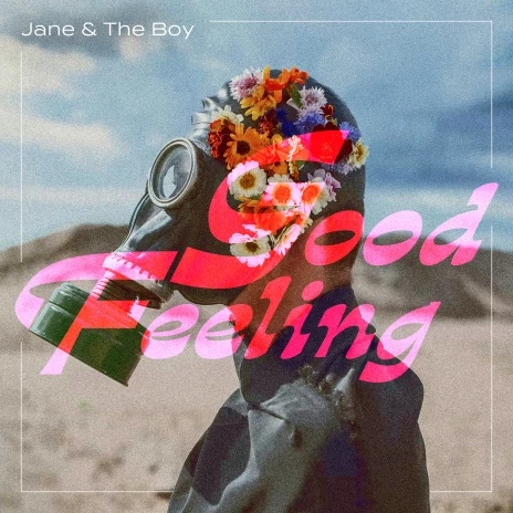 Jane & The Boy - Good Feeling MP3 Download & Lyrics | Boomplay