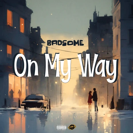 Badsome - On My Way MP3 Download & Lyrics | Boomplay
