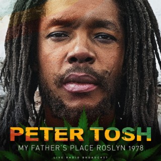 Download Peter Tosh album songs: At My Father's Place 1978 (live) | Boomplay Music