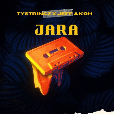 TyStringz - Jara ft. Jeff Akoh MP3 Download & Lyrics | Boomplay