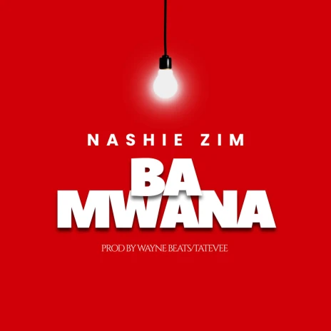 Nashie Zim MWANA WANGU Lyrics | Boomplay