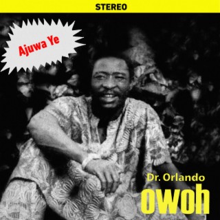 Download Dr. Orlando Owoh album songs: Ajuwa Ye | Boomplay Music