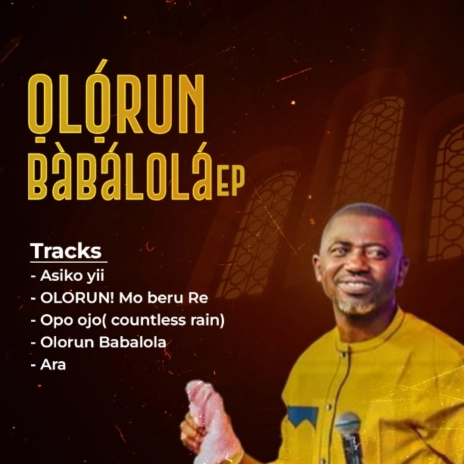 Elijah Akintunde - OLORUN BABALOLA ALBUM MP3 Download & Lyrics | Boomplay