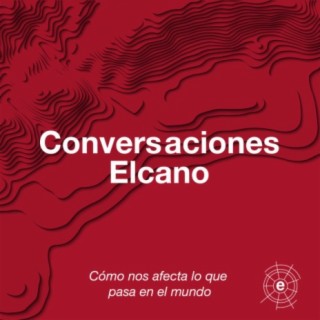 Conversaciones Elcano | Podcast | Boomplay