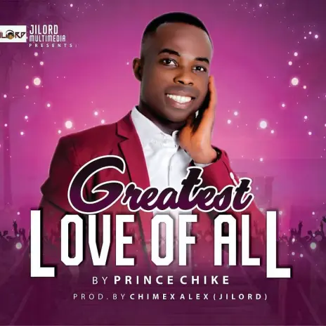 Prince Chike - Greatest Love Of All MP3 Download & Lyrics | Boomplay