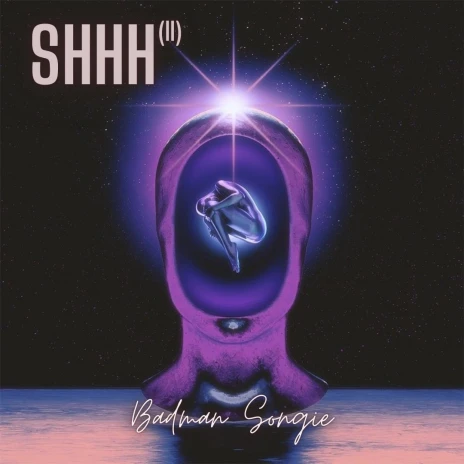 Badman Songie - SHHH (Version II) MP3 Download & Lyrics | Boomplay