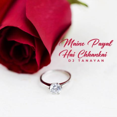 Dj Tanayan - Maine Payal Hai Chhanki ft. Raj Muzic Place MP3 Download ...
