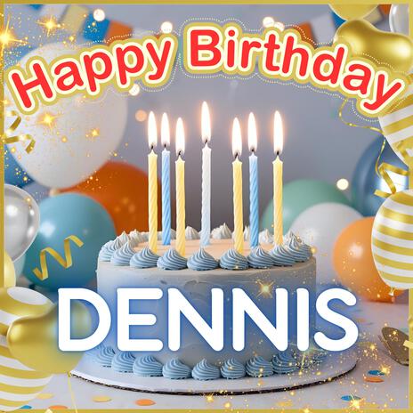 Happy Birthday Dennis Cake Fun Birthday Songs Happy Birthday Dennis!