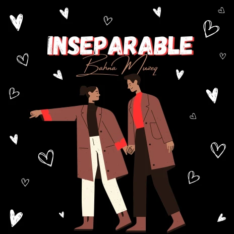 Download Bahna Muzeq album songs: Inseparable | Boomplay Music