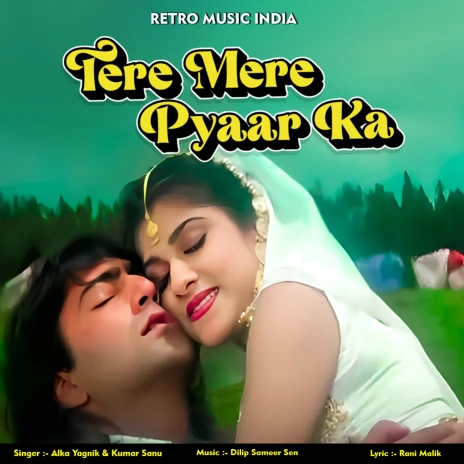 Alka Yagnik - Tere Mere Pyaar Ka ft. Kumar Sanu MP3 Download & Lyrics ...