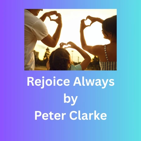 Download Peter Clarke album songs: Rejoice Always | Boomplay Music