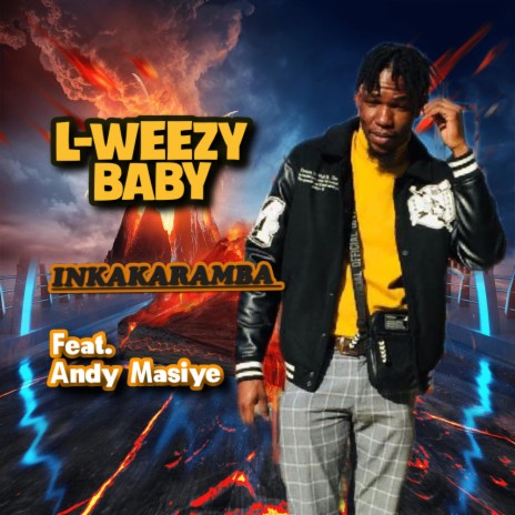 L-Weezy Baby - Inkakaramba MP3 Download & Lyrics | Boomplay