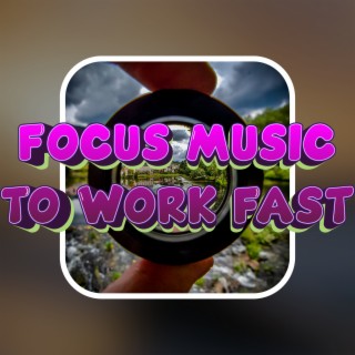 Focus And Concentration Music For Working Faster Songs MP3 Download ...