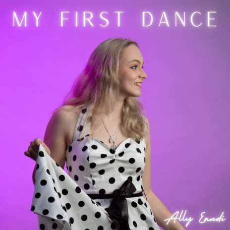 Ally Eandi - My First Dance MP3 Download & Lyrics | Boomplay