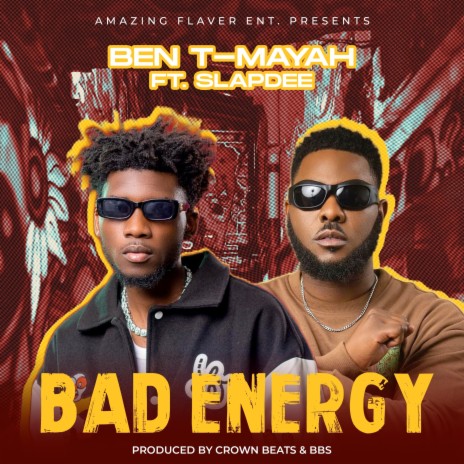 Ben T-Mayah - Bad Energy ft. Slap Dee MP3 Download & Lyrics | Boomplay
