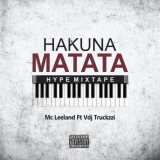 Download Mc Leeland album songs: Hakuna Matata Hype Mixtape (DJ Mix) | Boomplay Music