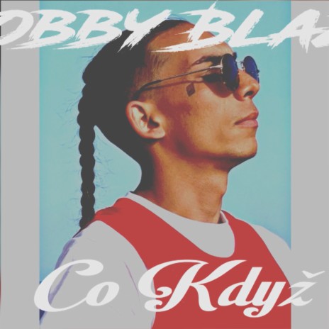 Bobby Blaze - Co Když MP3 Download & Lyrics | Boomplay