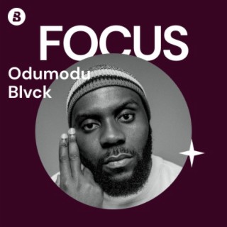 Focus: OdumoduBlvck | Boomplay Music