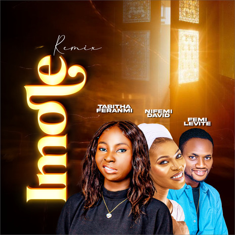 Imole (Remix) by Tabitha Feranmi, Femilevite & Nifemi David