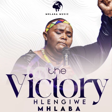 Download Hlengiwe Mhlaba album songs: The Victory | Boomplay Music