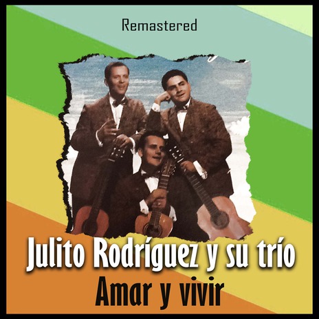 Julito Rodríguez y Su Trío - Mensaje (Remastered) MP3 Download & Lyrics ...