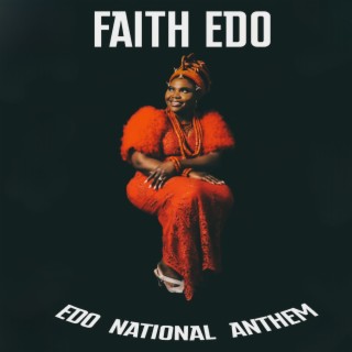 Download Faith Edo album songs: EDO NATIONAL ANTHEM (Live) | Boomplay Music
