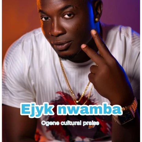 Download Ejyk nwamba album songs: Ogene cultural praise | Boomplay Music