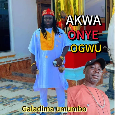 Galadima umumbo - Akwa Onye Ogwu MP3 Download & Lyrics | Boomplay