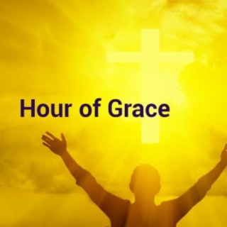 Hour of Grace | Boomplay Music